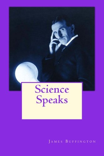 Science Speaks: Buffington, James: 9781512378856: Amazon.com: Books