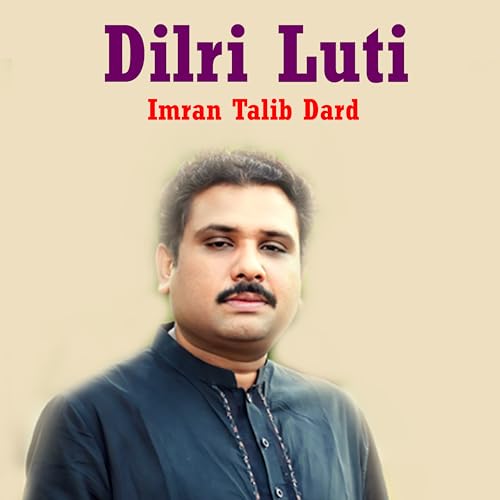Play Dilri Luti by Imran Talib Dard on Amazon Music Unlimited