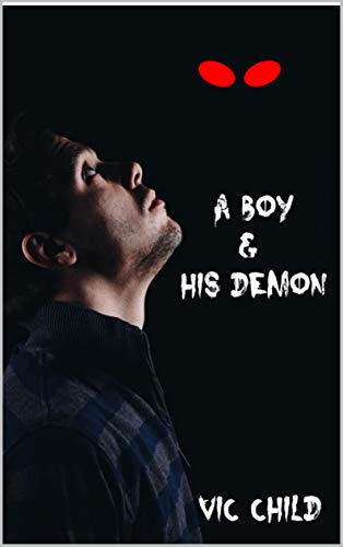 A Boy and His Demon eBook : Child, Vic: Amazon.co.uk: Kindle Store