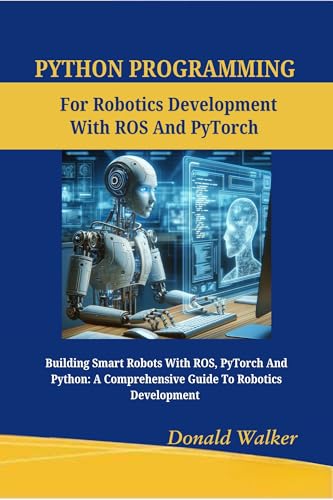 Lelivros - PYTHON PROGRAMMING FOR ROBOTICS DEVELOPMENT WITH ROS AND ... Lelivros - PYTHON PROGRAMMING FOR ROBOTICS DEVELOPMENT WITH ROS AND ...