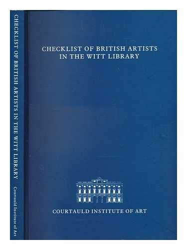 Checklist of British artists in the Witt Library: Witt Computer Index ...