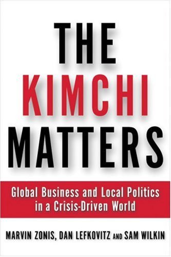 The Kimchi Matters: Global Business and Local Politics in a Crisis ...
