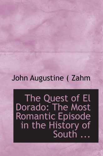 Amazon.com: The Quest of El Dorado: The Most Romantic Episode in the ...