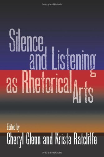 Silence and Listening as Rhetorical Arts eBook : Glenn, Cheryl ...