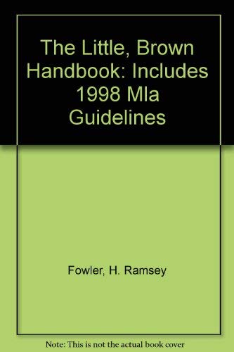 The Little, Brown Handbook: Includes 1998 Mla Guidelines: H. Ramsey ...