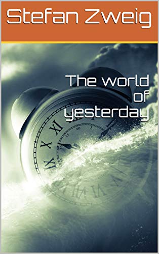 Amazon.com: The world of yesterday eBook : Zweig, Stefan: Kindle Store