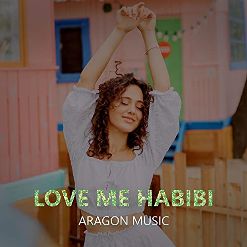 Play Love Me Habibi by Aragon Music on Amazon Music Unlimited