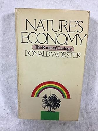 Nature's economy: The roots of ecology: Donald Worster: 9780385143455 ...
