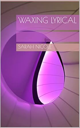 Amazon.com: Waxing Lyrical eBook : Nicole, Sarah: Kindle Store