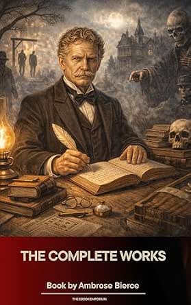 The Complete Works of Ambrose Bierce - Kindle edition by Bierce ...