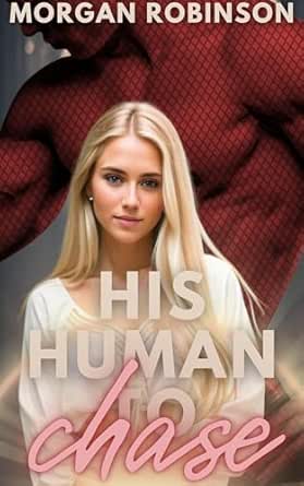 Amazon.com: His Human to Chase (Unit A12 Book 5) eBook : Robinson ...