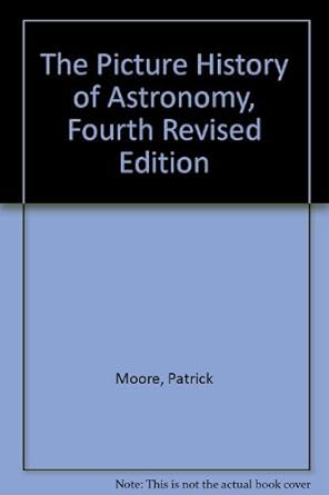 Amazon.in: Buy The Picture History of Astronomy, Fourth Revised Edition ...