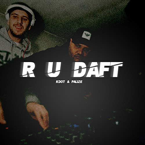 Play R U Daft - EP by KDot & Palizé on Amazon Music