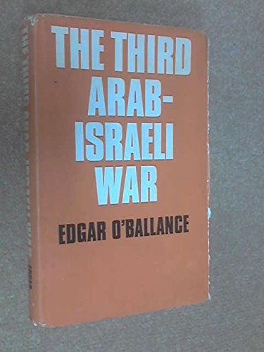 The third Arab-Israeli War: O'Ballance, Edgar: 9780208012920: Amazon ...