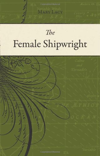Female Shipwright: Amazon.co.uk: Mary Lacy: 9781906367015: Books