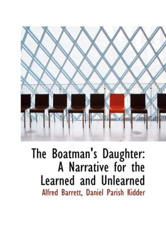 Buy The Boatman's Daughter: A Narrative for the Learned and Unlearned ...