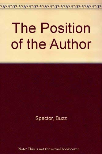 The Position of the Author: Spector, Buzz: 9780898221022: Amazon.com: Books