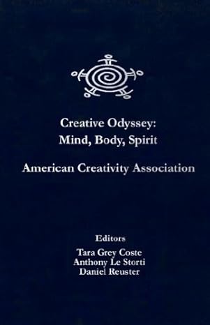 Creative Odyssey: Mind, Body, Spirit: Coste, Tara G., Le Storti ...