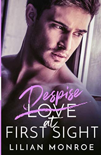 Despise at First Sight: An Enemies to Lovers Romance (Love/Hate): Monroe, Lilian: 9780648686460 ...