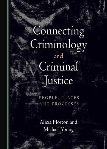 Amazon.com: Connecting Criminology and Criminal Justice: People, Places ...