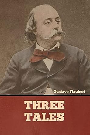 Amazon.com: Three Tales: 9781636374871: Flaubert, Gustave: Books