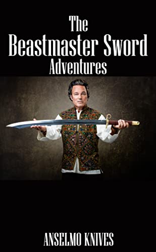 Amazon.com: The Beastmaster Sword Adventures eBook : Knives, Anselmo ...