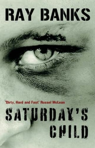 Saturday's Child : Ray Banks: Amazon.co.uk: Books