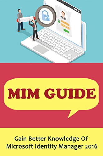 MIM Guide: Gain Better Knowledge Of Microsoft Identity Manager 2016 ...