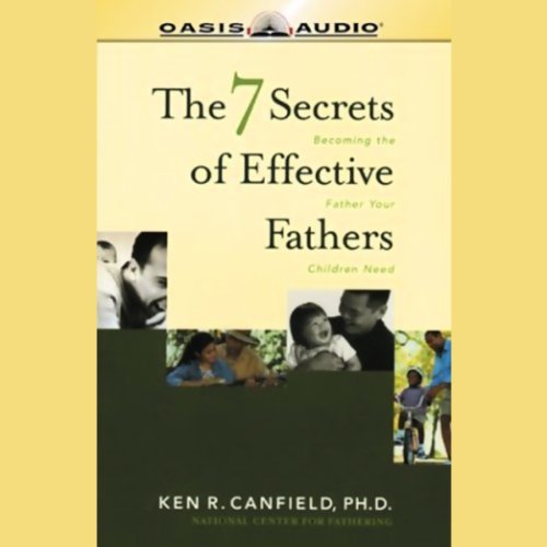 Amazon.com: The 7 Secrets of Effective Fathers: Becoming the Father ...