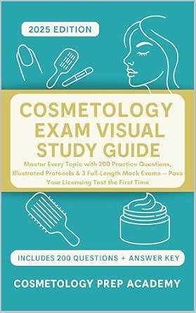 Cosmetology exam visual study guide 25-26: Master Every Topic with 200 ...