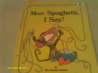 More Spaghetti, I Say!: Gelman, Rita Golden, Kent, Jack: 9780590023726 ...