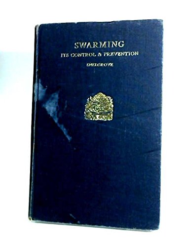 Swarming: Its control and prevention: Snelgrove, L. E: Amazon.com: Books