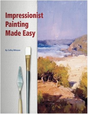 Impressionist Painting Made Easy: Colley Whisson: Amazon.com: Books