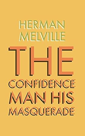 The Confidence Man His Masquerade - Kindle edition by Melville , Herman ...