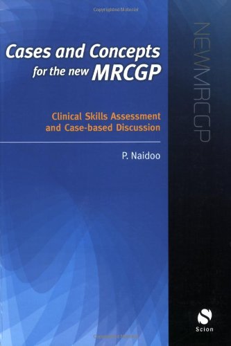 Cases and Concepts for the new MRCGP: Clinical Skills Assessment and ...