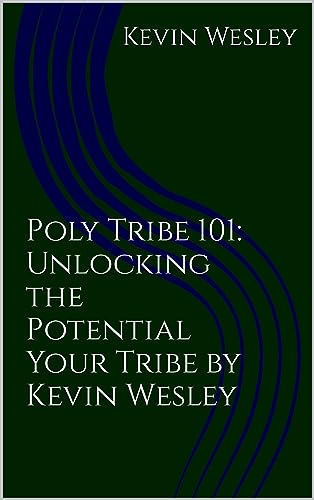 Amazon.com: Poly Tribe 101: Unlocking the Potential Your Tribe by Kevin ...