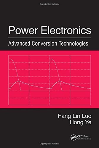 Power Electronics: Advanced Conversion Technologies by Fang Lin Luo ...