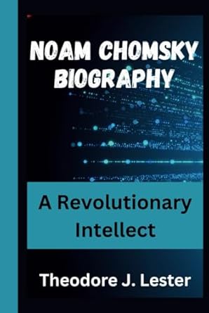 NOAM CHOMSKY BIOGRAPHY: A Revolutionary Intellect : Lester, Theodore J ...