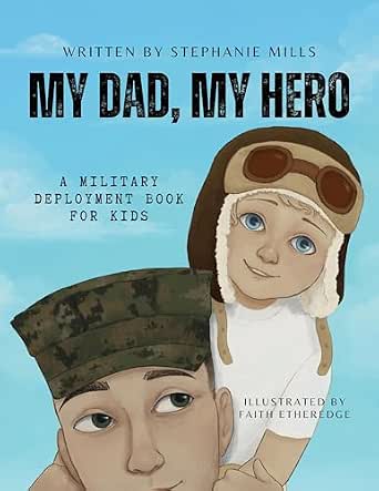 Amazon.com: My Dad, My Hero: A Military Deployment Book for Kids eBook ...