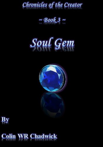 Soul Gem (Chronicles of the Creator Book 3) eBook : Chadwick, Colin ...