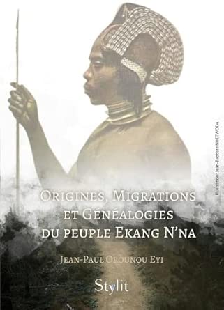 Amazon.com: Origines, Migrations et Généalogies du peuple Ekang N'na ...