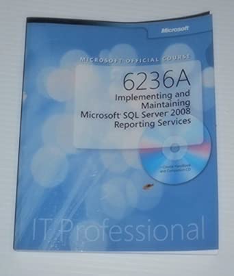 Microsoft Official Course 6236A Implementing and Maintaining Microsoft ...
