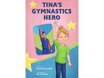 Tina's Gymnastics Hero (FLIP Over Books Collection): Mills, Danielle ...