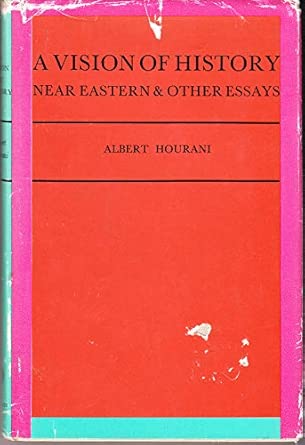 A Vision of History: Amazon.co.uk: Hourani, Albert: Books
