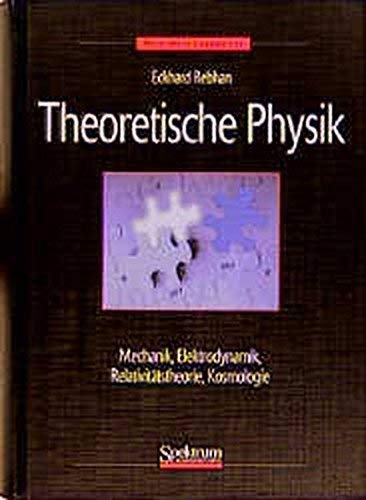 Theoretische Physik, Bd.1, Mechanik, Elektrodynamik, Spezielle und Allgemeine ...