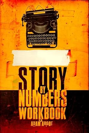 STORY BY NUMBERS WORKBOOK: Argot, Adam: Amazon.com: Books