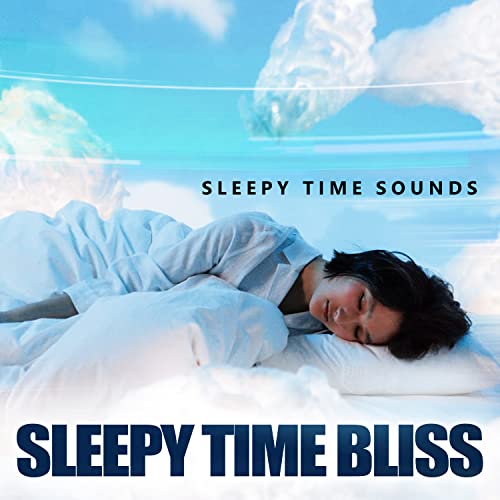 Sleepy Time Bliss von Sleepy Time Sounds bei Amazon Music - Amazon.de