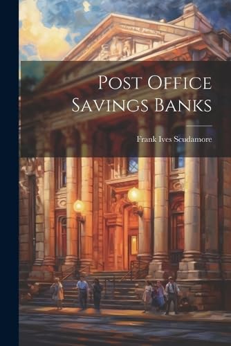 Post Office Savings Banks: Scudamore, Frank Ives: 9781021832627: Amazon ...
