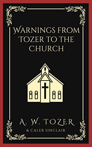 Warnings from Tozer to the Church - Kindle edition by A. W. Tozer ...