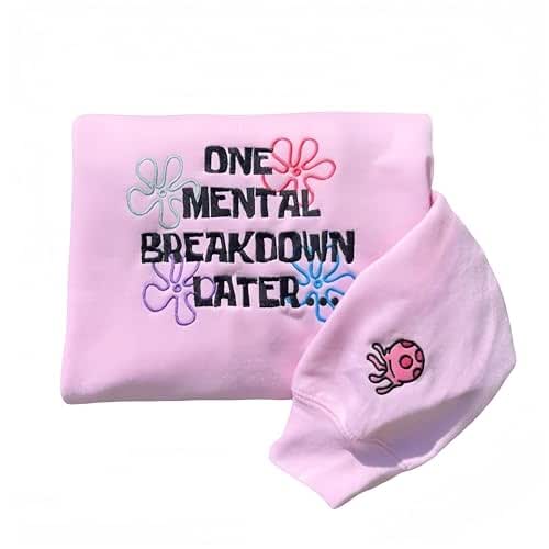 Amazon.com: One Mental Breakdown Embroidery Sweatshirt,Funny Sarcastic ...